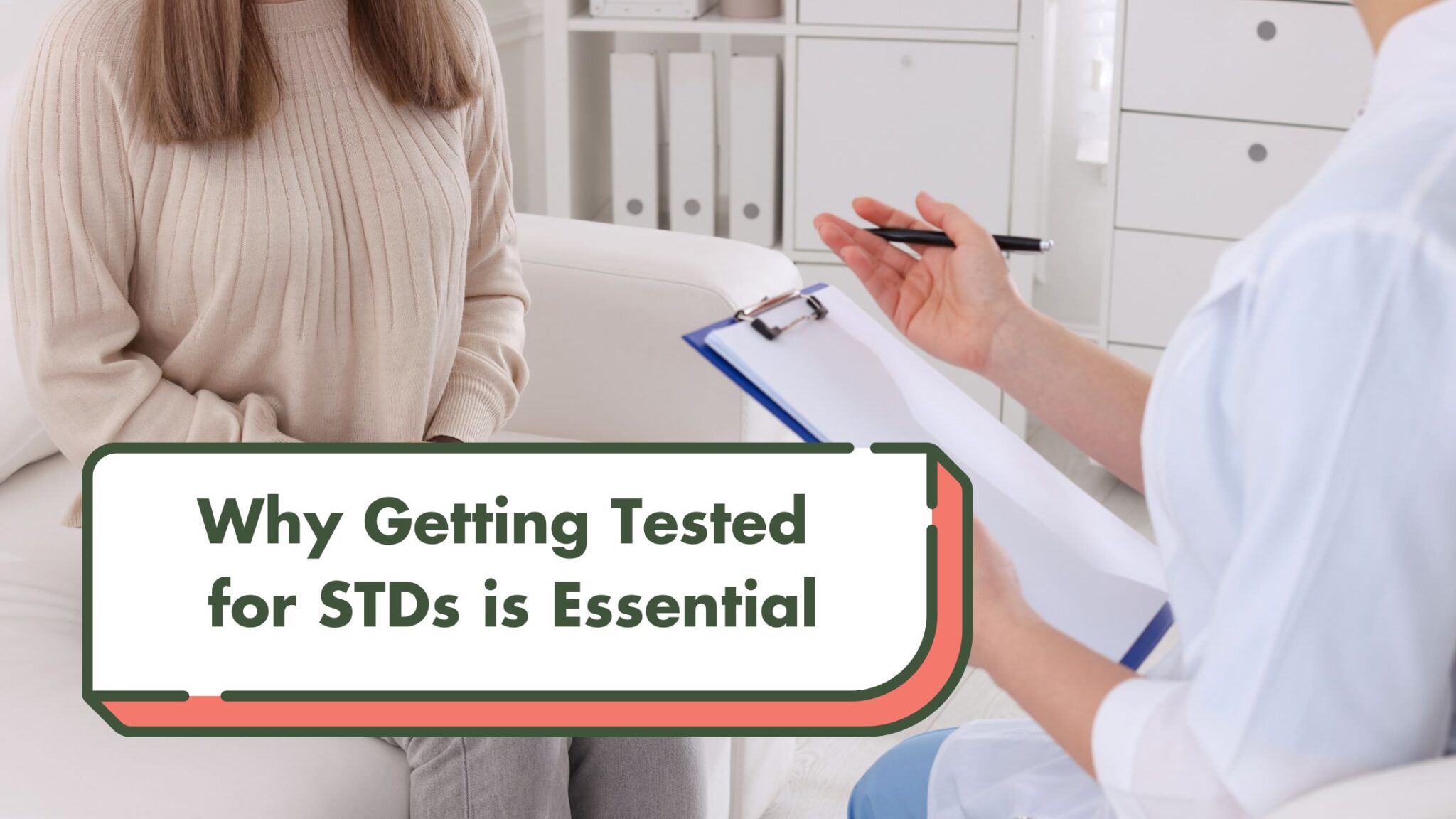 Why Getting Tested for STDs/STIs is Essential - For Every Woman